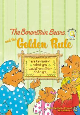 The Berenstain Bears and the Golden Rule: Stan Berenstain | Mosabida